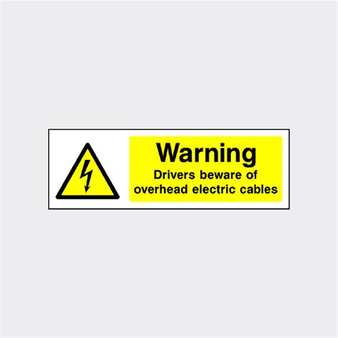Warning Drivers Beware Of Overhead Electric Cables Landscape Sign The