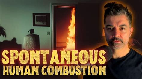 People Who Burst Into Flames No Explanation Marcus Lowth