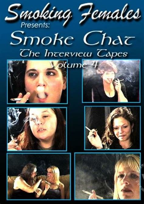Smoke Chat The Interview Tapes Volume 4 2001 By Smoking Females Hotmovies