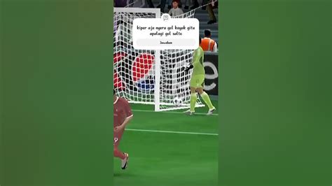 Nyerah Gk Tu Kiper Nya Youtube