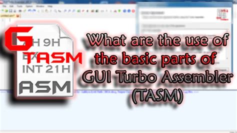 What Are The Use Of The Basic Parts Of Gui Turbo Assembler Tasm 21 Ite 02 Group 2 Youtube