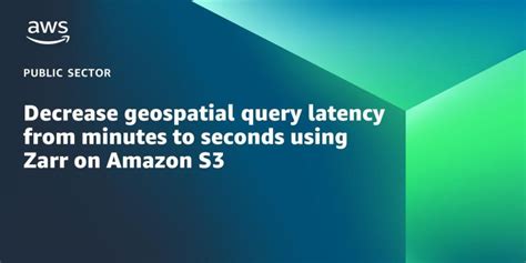 Decrease Geospatial Query Latency From Minutes To Seconds Using Zarr On
