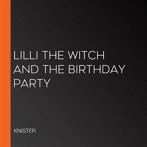 Lilli The Witch And The Birthday Party By Collected Authors Audiobook