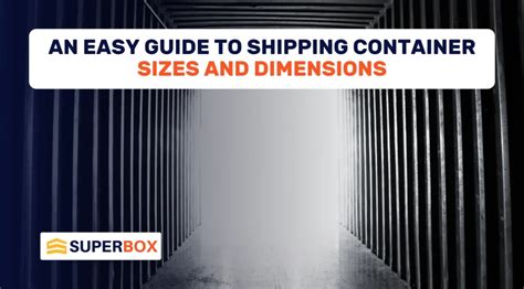 The Simple Guide To Shipping Container Sizes And Dimensions