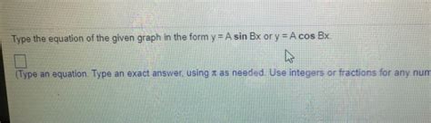 Solved Type The Equation Of The Given Graph In The Form Y