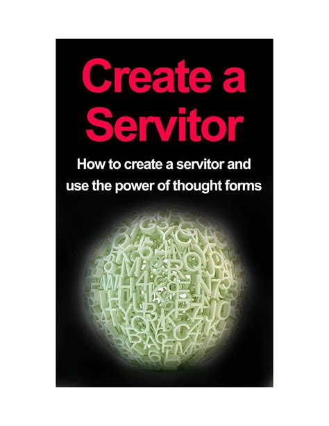 Create A Servitor How To Create A Servitor And Use The Power Of Thought Forms How To Create A