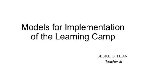 Models For Implementation Of The Learning Camp Pptx