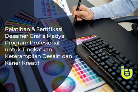 Pelatihan And Sertifikasi Desainer Grafis Madya Program Profesional Untuk