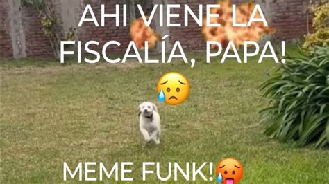 Ahi Viene La Fiscalia Papa Meme Funk Youtube