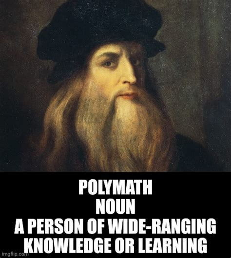 Historys Most Famous Polymath Is Leonardo Da Vinci Imgflip