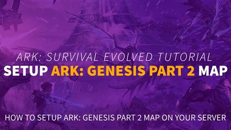 How To Setup Ark Genesis Part 2 Map On Your Server Youtube