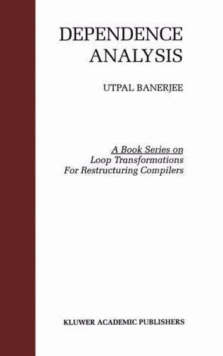 Loop Transformation For Restructuring Compilers Ser Dependence Analysis By Utpal Banerjee