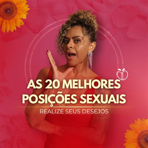 As 20 Melhores Posições Sexuais Desejos Produtos Sensuais Ltda