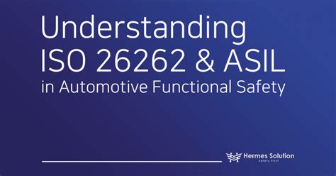 Understanding Iso 26262 And Asil In Automative Functional Safety Hermes