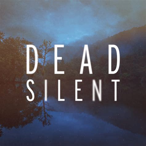 Dead Silent Tv Schedule And Listings