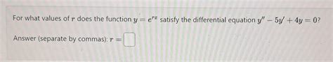 Solved For What Values Of R Does The Function Y Erx Satisfy Chegg