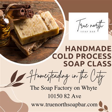 True North Soap Bar Presents Intro To Cold Process Soap Making Old