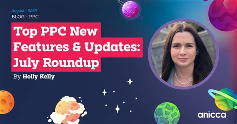 Top Ppc New Features And Updates July Roundup Anicca