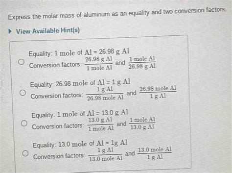 Solved Express The Molar Mass Of Aluminum As An Equality And Two Conversion Factors View
