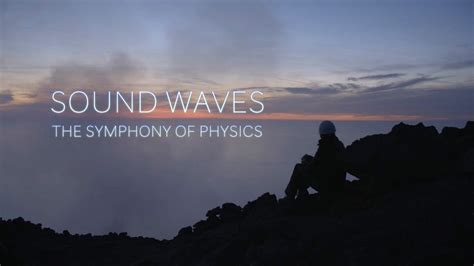 Sound Waves The Symphony Of Physics Making Sound Episode 1
