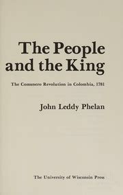 The People And The King The Comunero Revolution In Colombia 1781