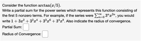 Solved Consider The Function Arctanx5write A Partial Sum