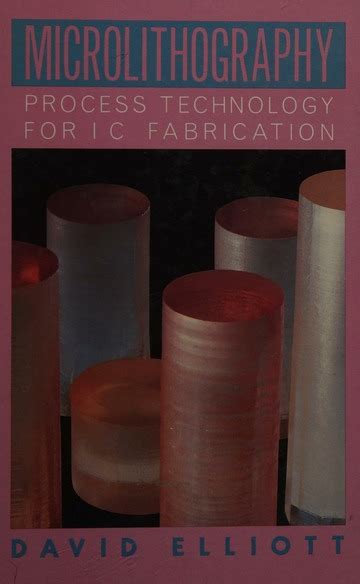 Microlithography Process Technology For Ic Fabrication Elliott