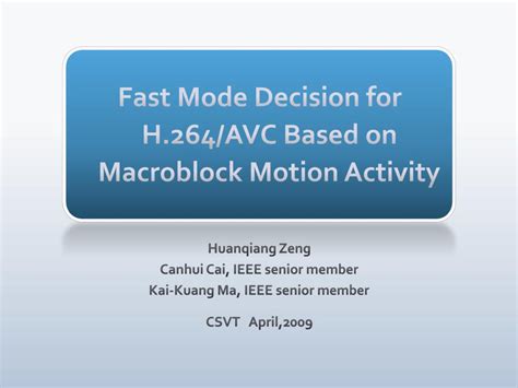 Ppt Fast Mode Decision For H264avc Based On Macroblock Motion Activity Powerpoint