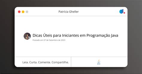 Dicas Úteis Para Iniciantes Em Programação Java Patrícia Gheller Java Dio