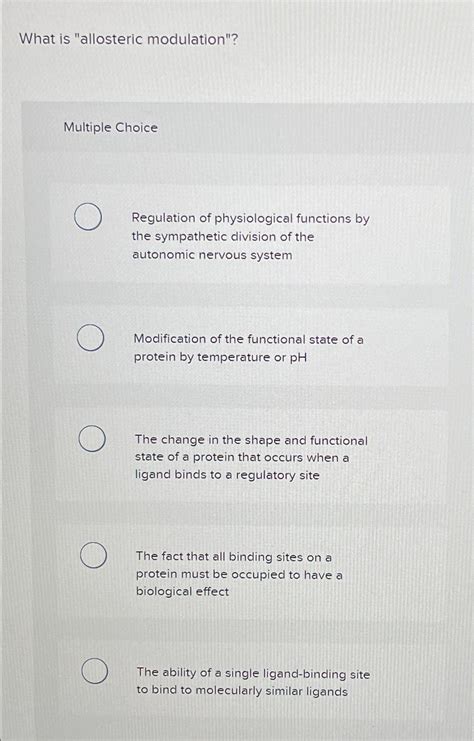 Solved What Is Allosteric Modulationmultiple