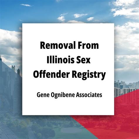 How To Remove From Sex Offender Registry In Illinois Gene Ognibene