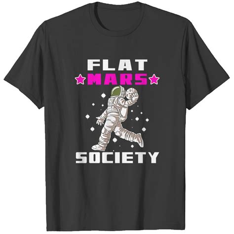 Flat Mars Society Flat Earth T Space T Shirt Sold By Marla
