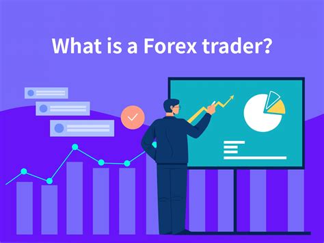 What Is A Forex Trader And How Much Do They Earn