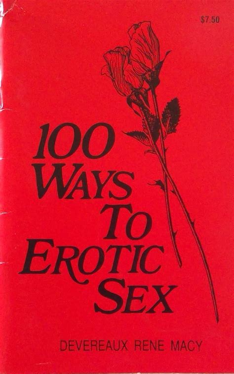 100 Ways To Erotic Sex Macy Devereaux 9781886716025 Books