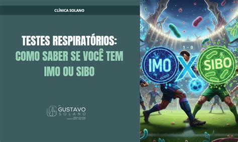 Testes Respiratórios Como Saber Se Você Tem Imo Ou Sibo Nutrólogo Em