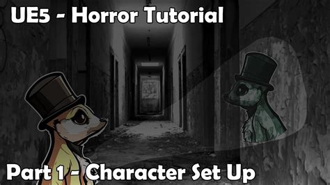 Ue5 Making A Horror Game Part 1 Character Setup Youtube