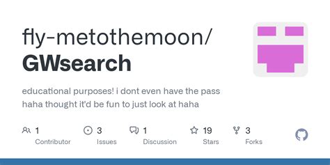 GitHub Fly Metothemoon GWsearch Educational Purposes I Dont Even Have The Pass Haha Thought