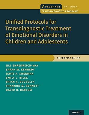 Unified Protocols For Transdiagnostic Treatment Of