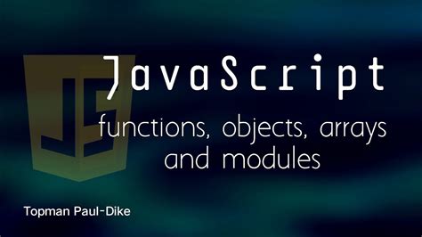 javascript functions objects arrays and modules youtube
