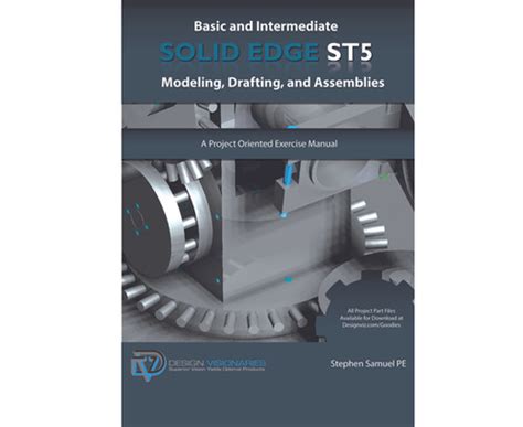 Basic And Intermediate Solid Edge St5 Design Visionaries