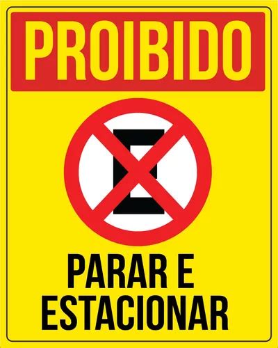 Placa Proibido Parar E Estacionar 40x50cm Parcelamento Sem Juros
