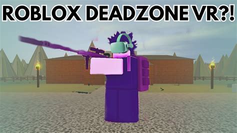 Can You Play Deadzone Classic In Vr Roblox Vr Is Broken Youtube