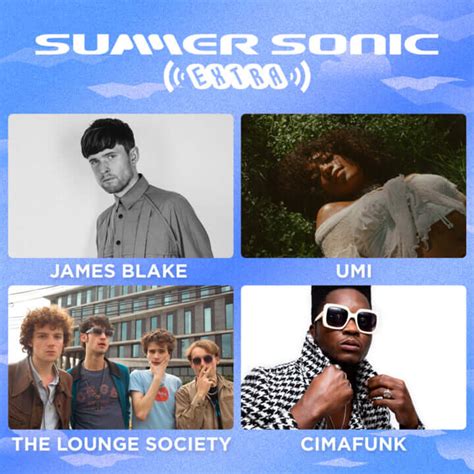 Summer Sonic Extraとしてjames Blake、umi、the Lounge Society、cimafunkの4公演が決定