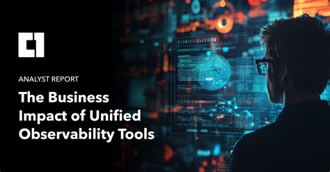 Analyst Report The Business Impact Of Unified Observability Tools