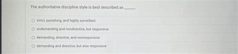 Solved The Authoritative Discipline Style Is Best Described