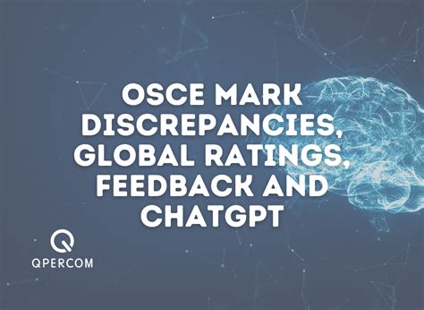 Discrepancies In OSCE Marks Global Ratings And Feedback And The Experimental Use Of ChatGPT