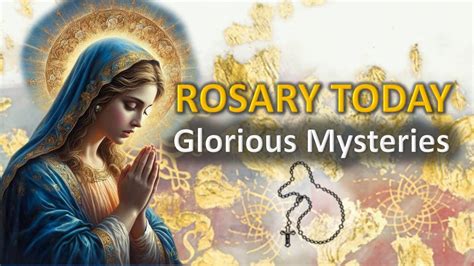 Rosary Today Wednesday February Glorious Mysteries Rosary For