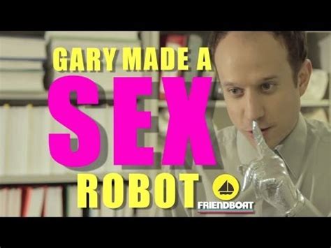 Friendboat Gary Made A Sex Robot Robot Fetishism Asfr Know Your Meme