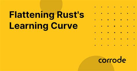 Flattening Rusts Learning Curve Corrode Rust Consulting