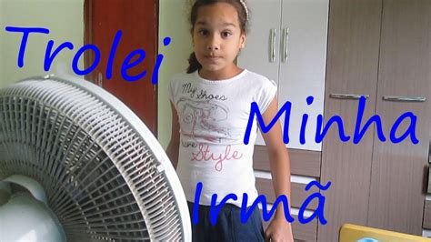 Canal Caldeira Trolando Minha IrmÃ Youtube